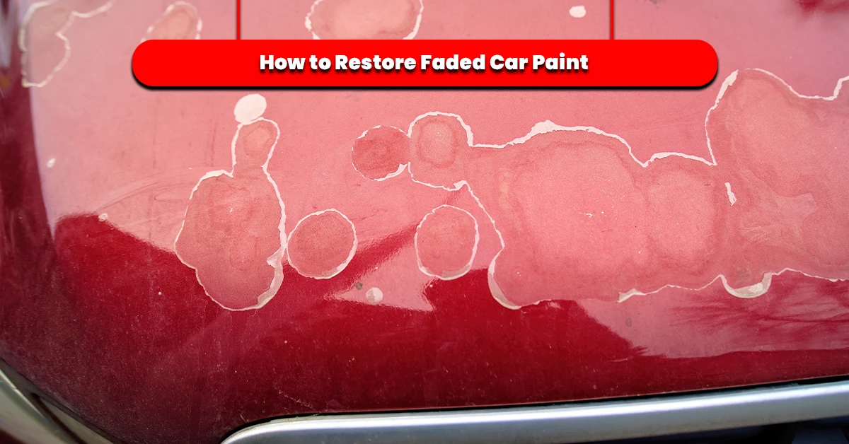 How to Restore Faded Car Paint